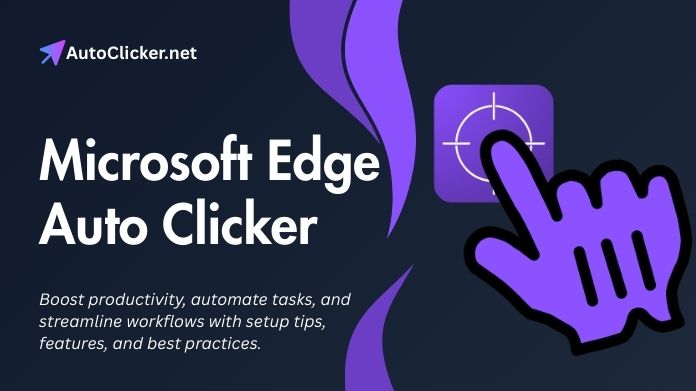 Microsoft Edge Auto Clicker: Easy Browser Extension in 2026
